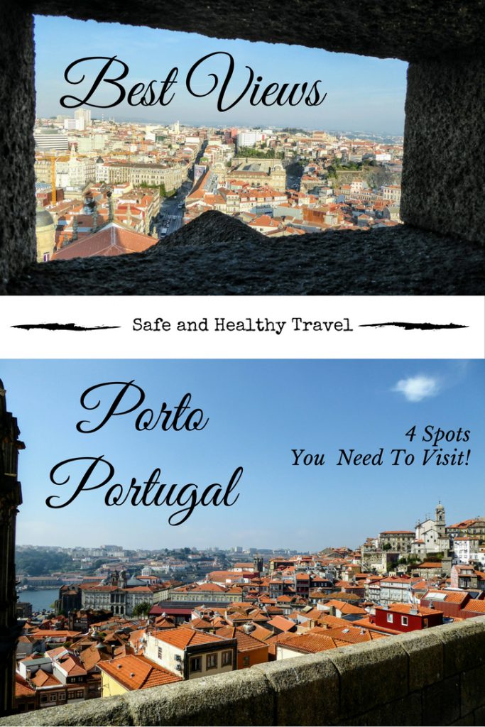 Best Spots for Best Views on Porto - Portugal - Safe and Healthy Travel