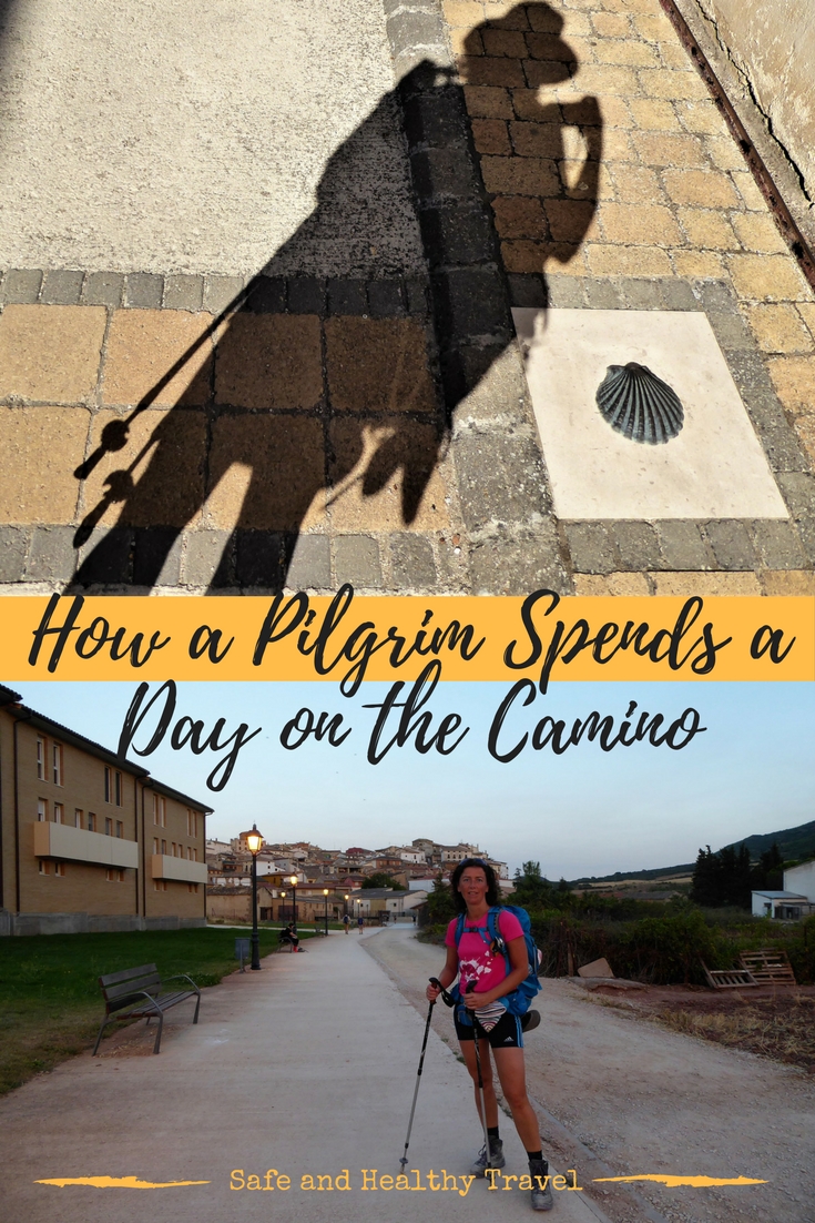 How a Pilgrim spends a Day - Camino Frances - Safe and Healthy Travel